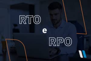 RPO e RTO: Saiba O Que São E Principais Diferenças